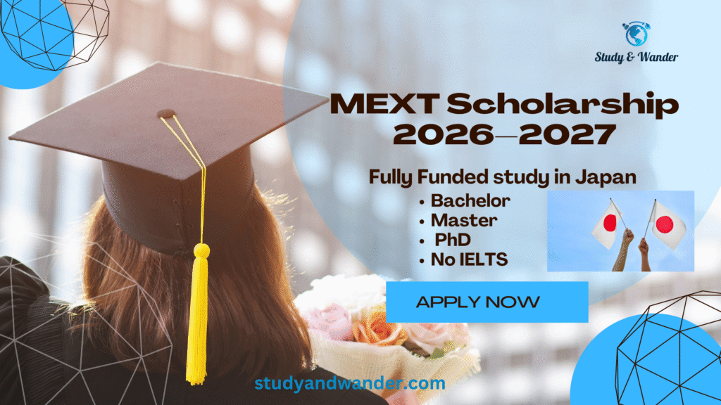 MEXT Scholarship 2026–2027 | Fully Funded Study in Japan